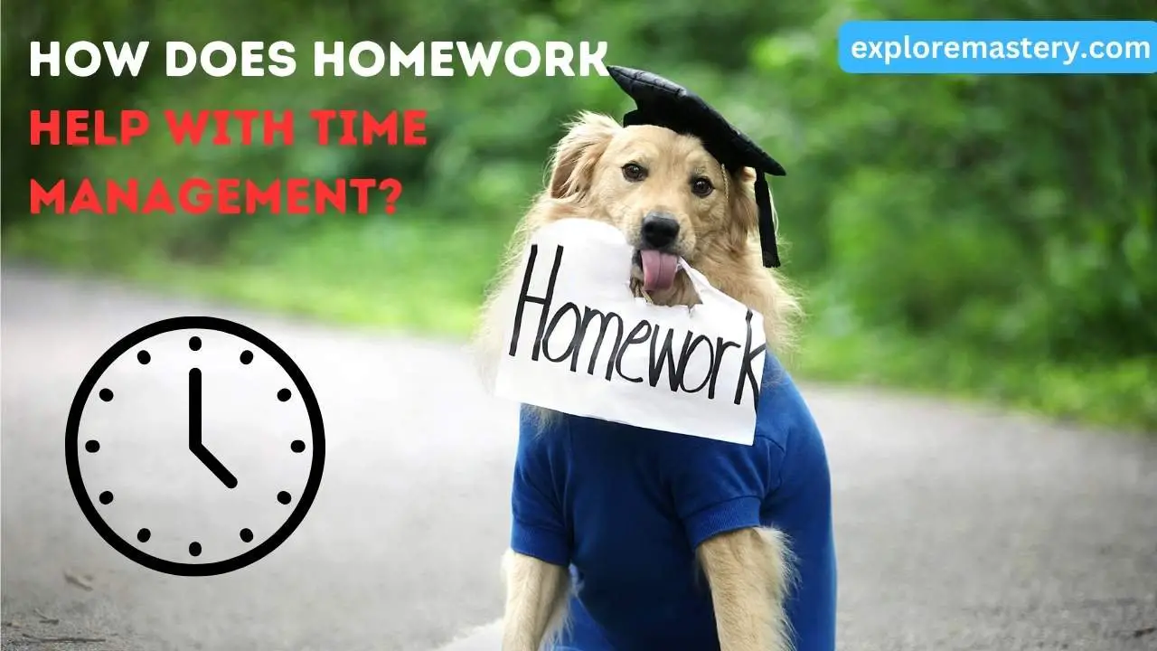 How Does Homework Help With Time Management Explore Mastery